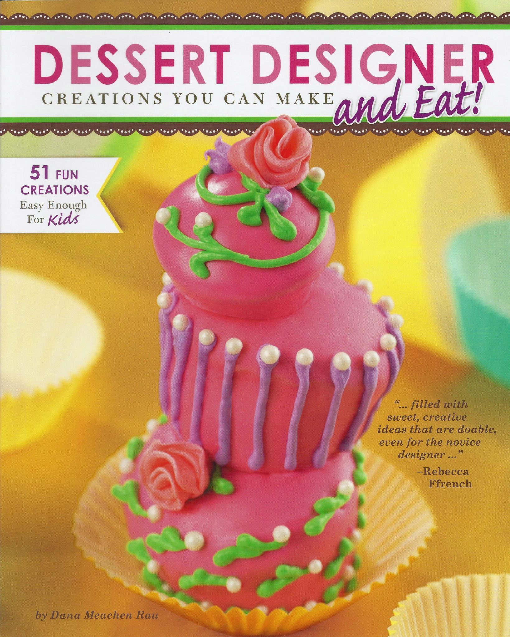 Dessert Designer - Dana Meachen Rau